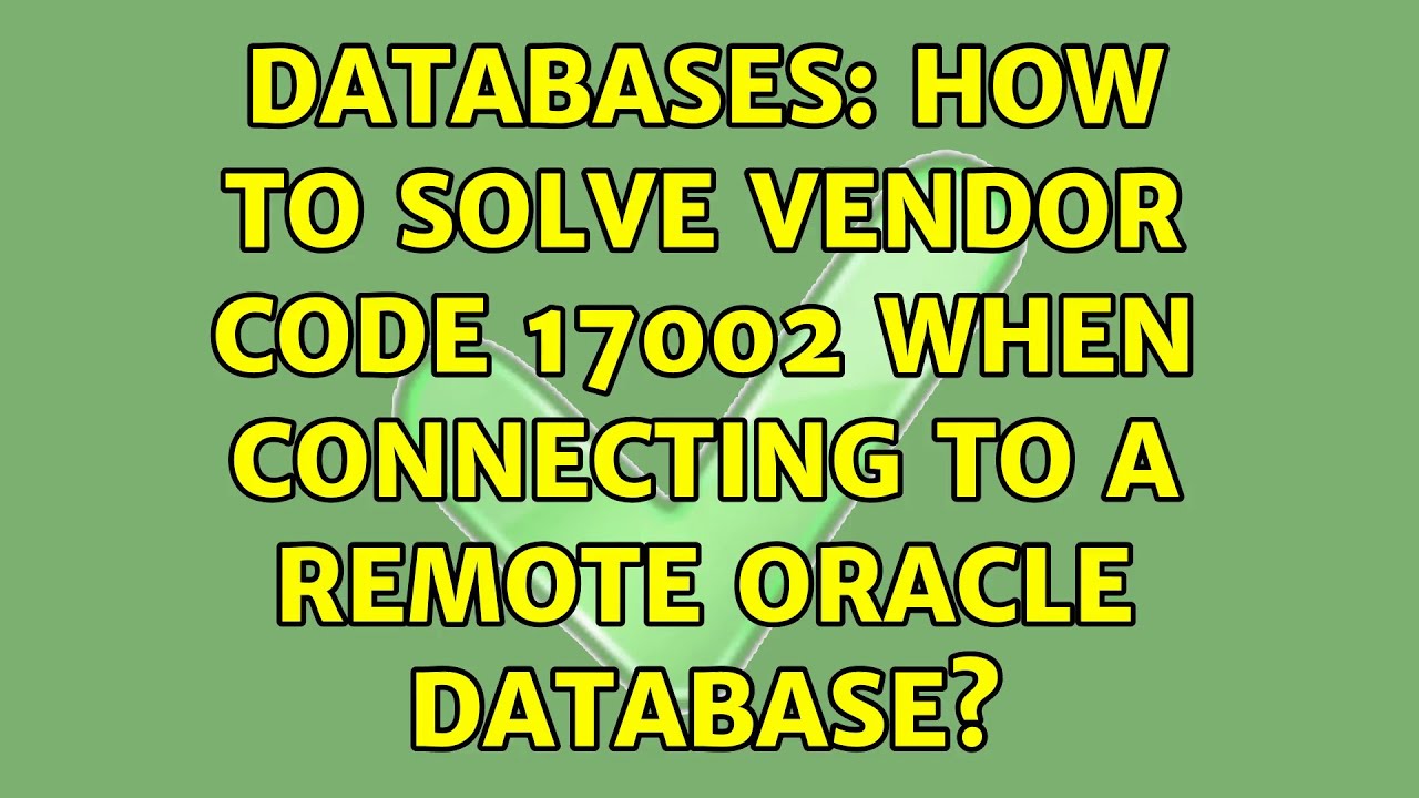 Databases How To Solve Vendor Code 17002 When Connecting To A Remote