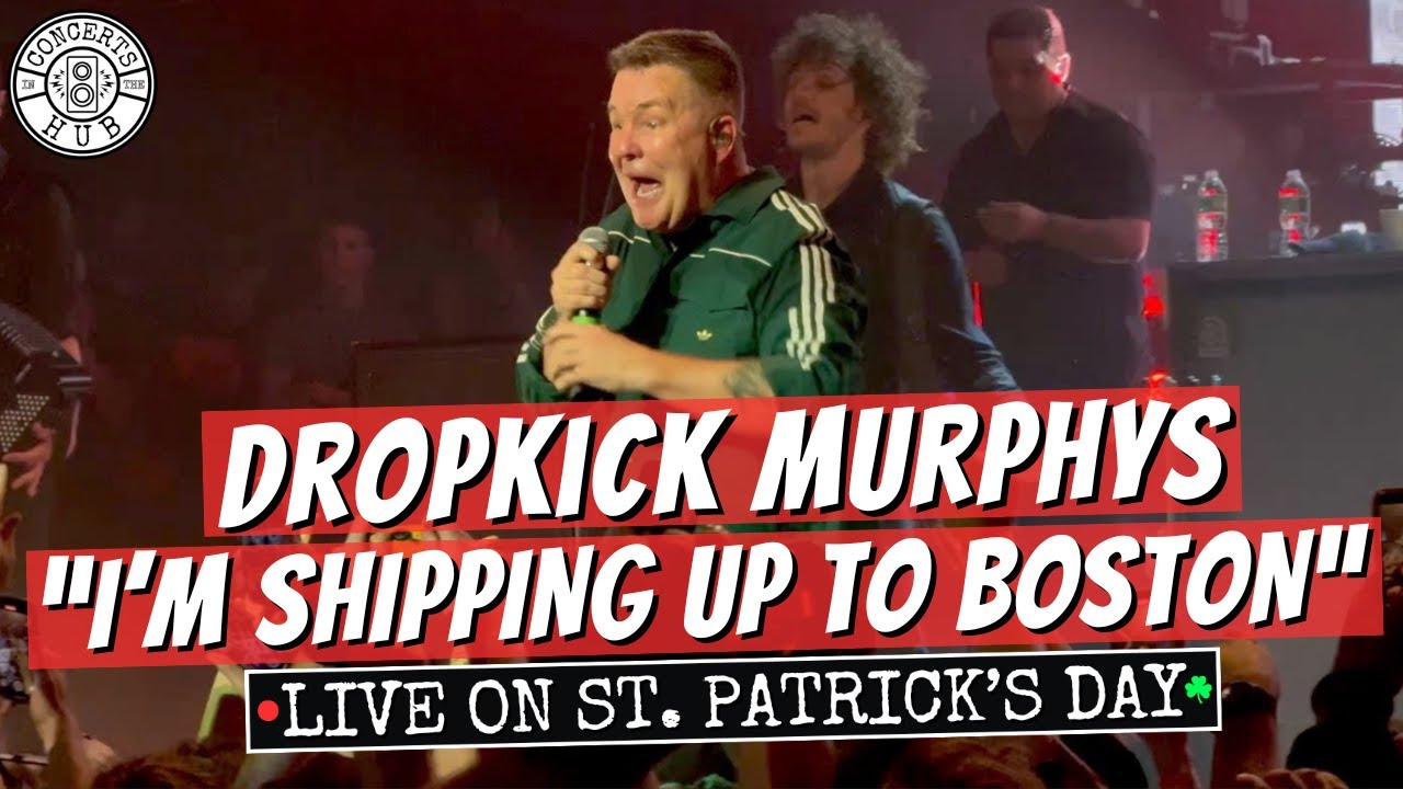 Dropkick Murphys "I'm Shipping Up to Boston" LIVE on St. Patrick's Day ...