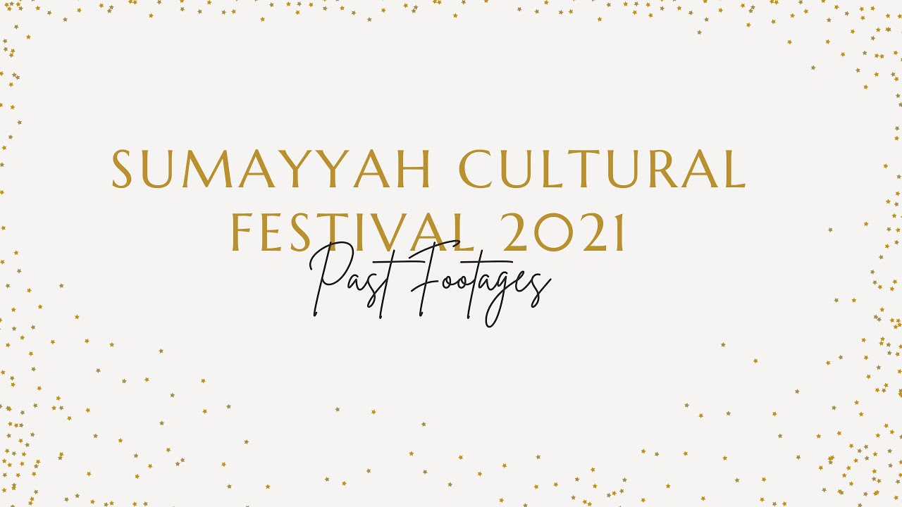Sumayyah Cultural Festival Past Footages - YouTube