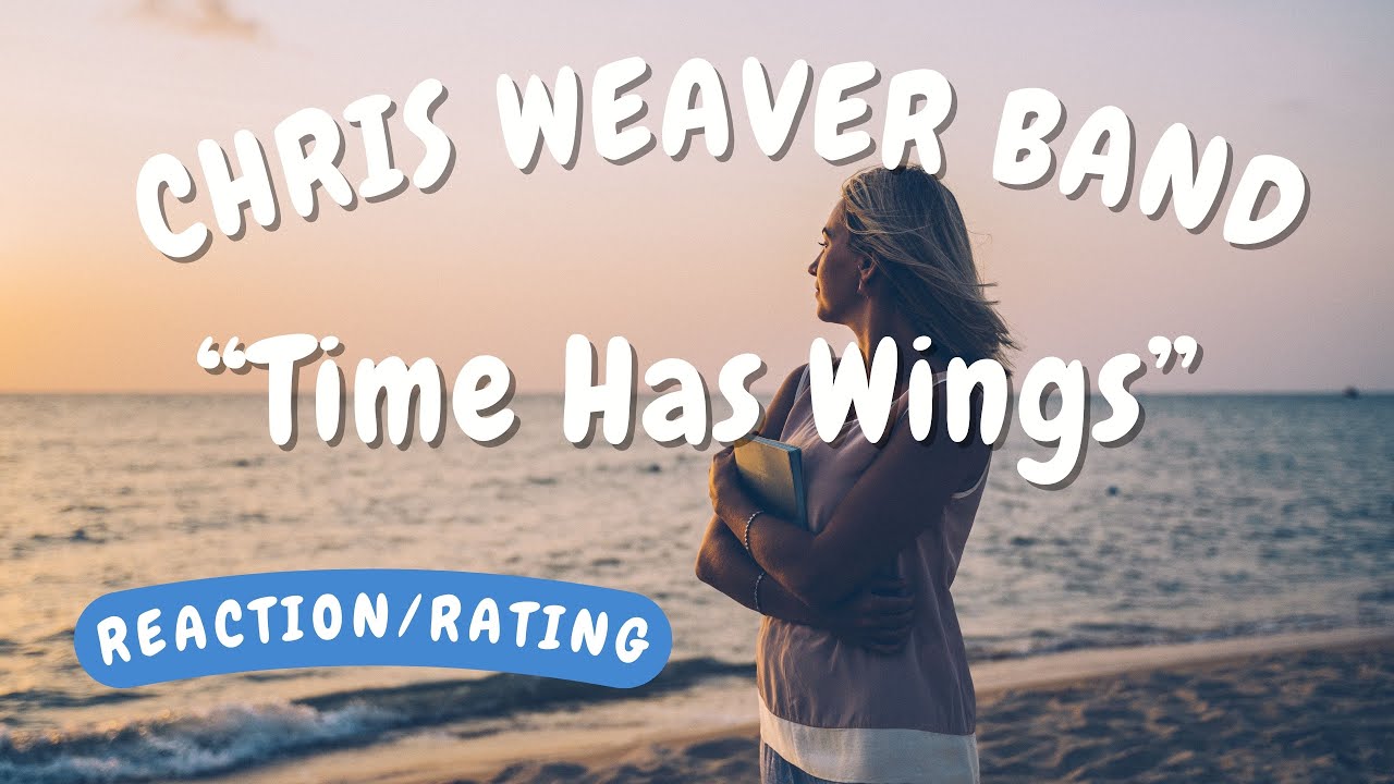 COUNTRY HEART SERIES: Chris Weaver Band -- Time Has Wings [REACTION/RATING] - YouTube