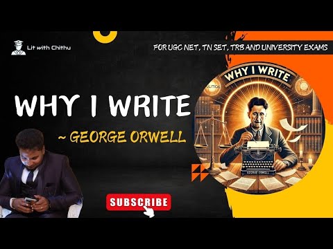 Why I Write by George Orwell | Essay Summary in Simple English | Lit ...