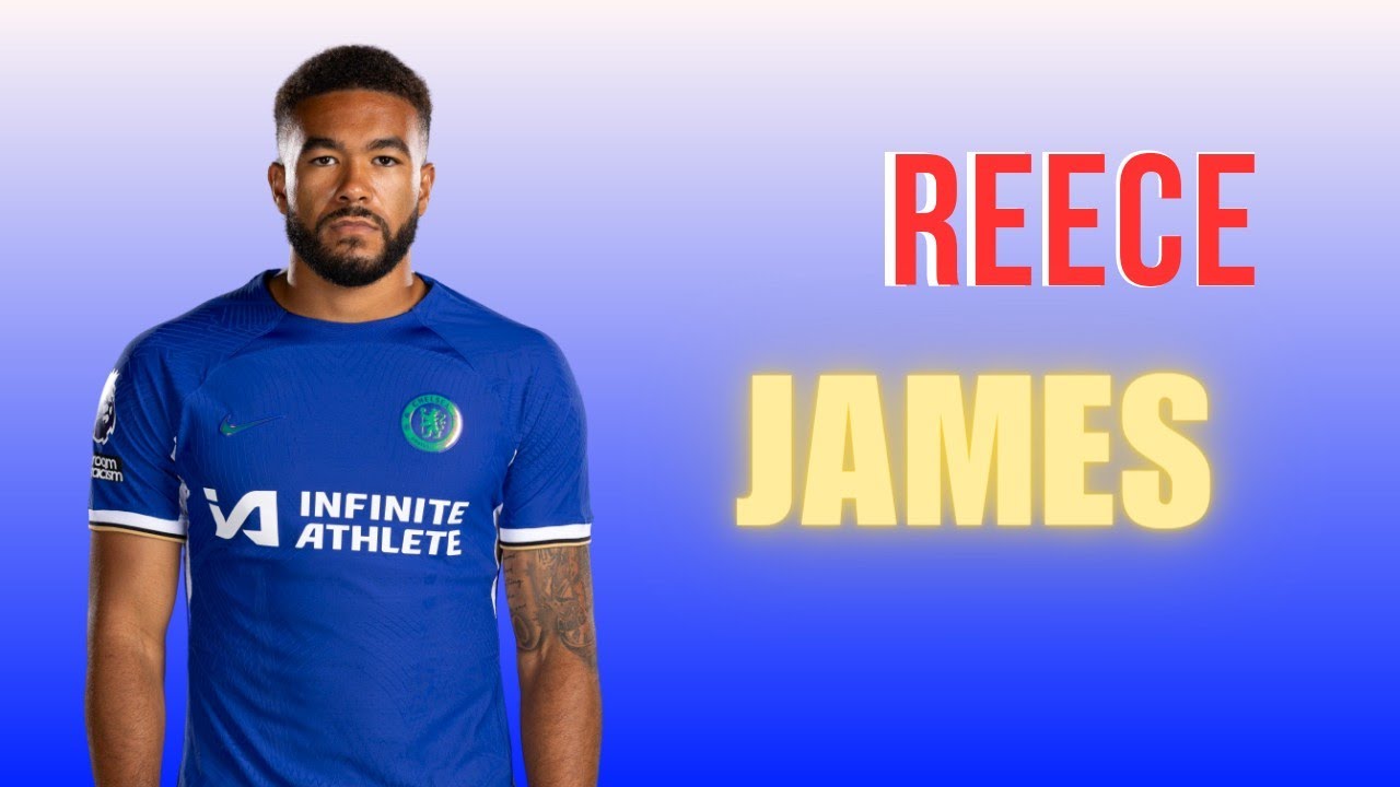 🏴󠁧󠁢󠁥󠁮󠁧󠁿💙The Rise of Reece James: From Academy to Stardom⭐💯 - YouTube