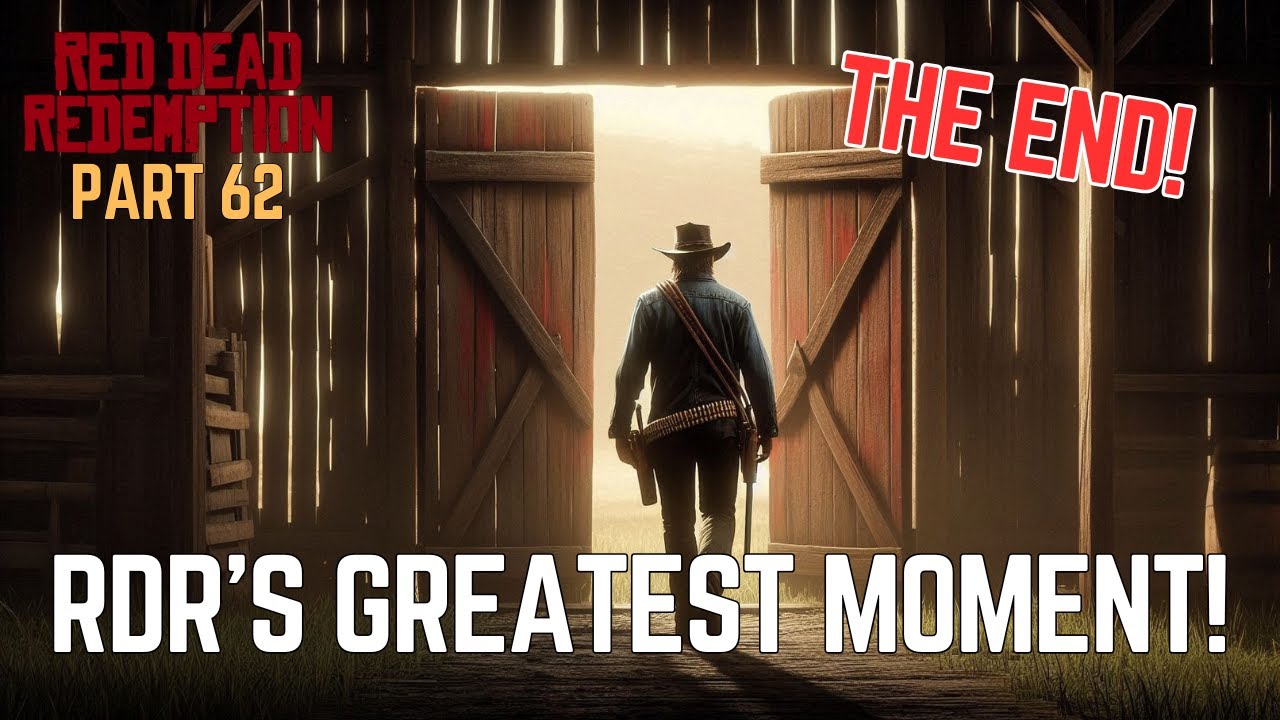 GOODBYE, JOHN MARSTON! Red Dead Redemption Finale, Part 62 - YouTube