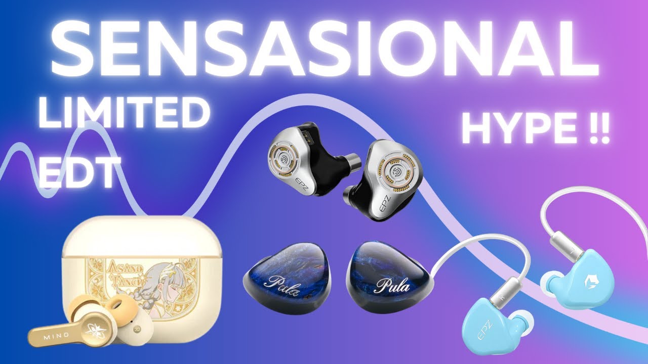 Dari Limited Edition Sampai Tribrid 🌟 - UNBOXING IEM PULA, EPZ, & TWS ...