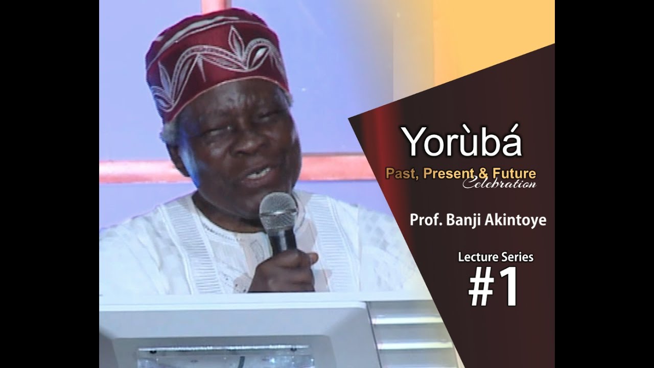 Yoruba Celebration Lecture Series #1 Prof Banji Akintoye - YouTube