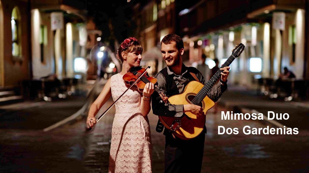Mimosa Duo | Dos Gardenias | Music For My Wedding - YouTube