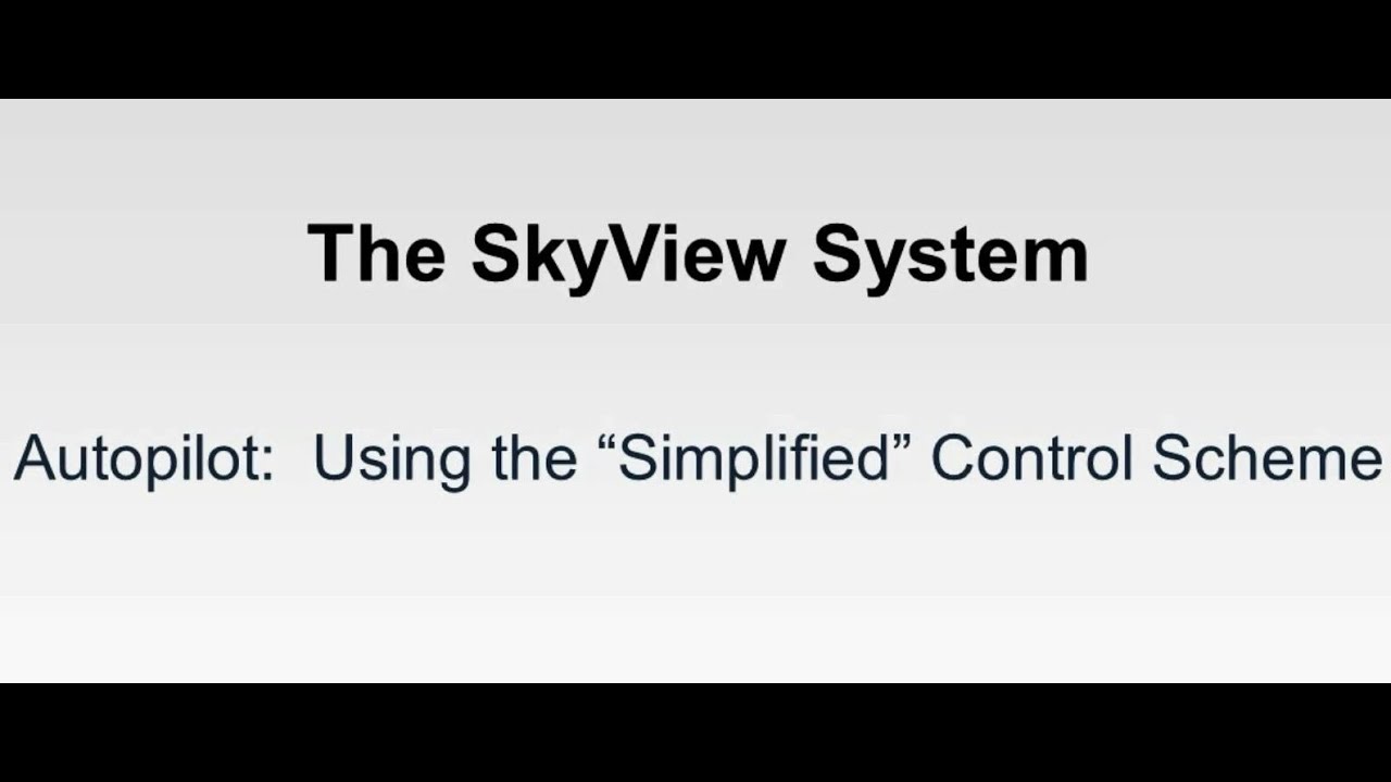 SkyView System - Using the Autopilot with the Simplified Control Scheme ...