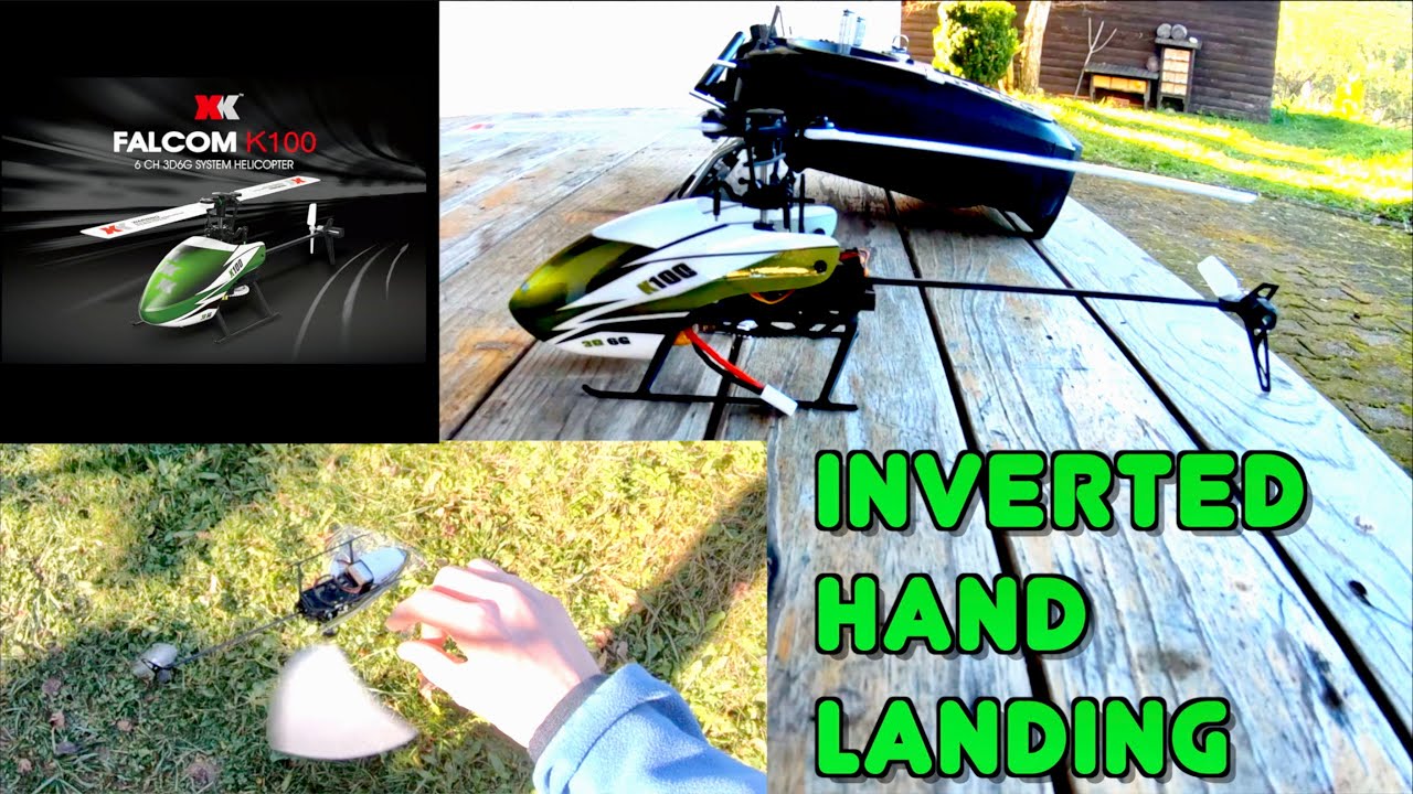 XK K100 3D Helicopter - Inverted Hand Landing - 3D Flying - YouTube