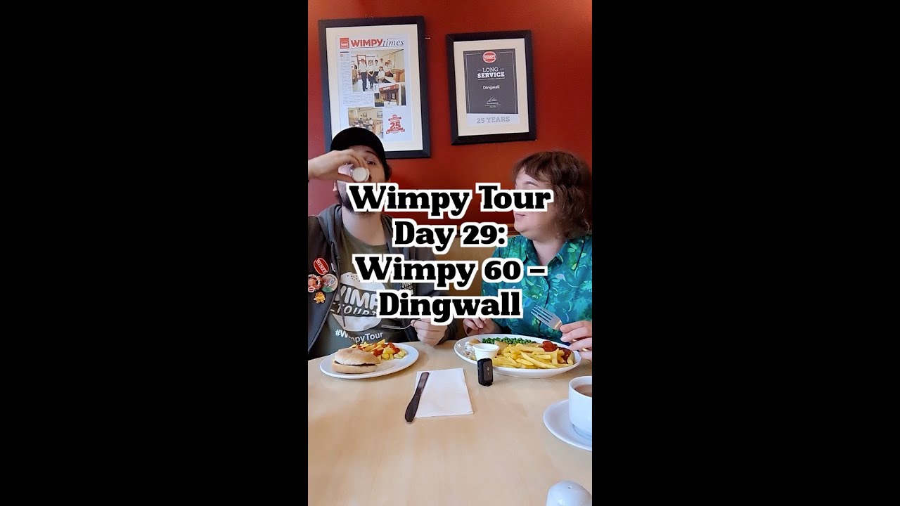 #WimpyTour Day 29: Wimpy 60 - Dingwall. We finish the menu! - YouTube