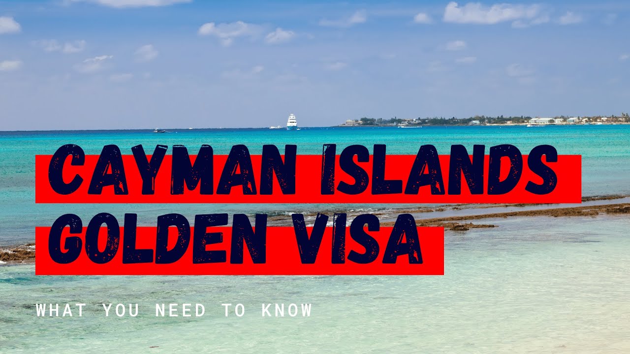 Cayman Islands Golden Visa Program: How To Apply, Requirements, Fees ...