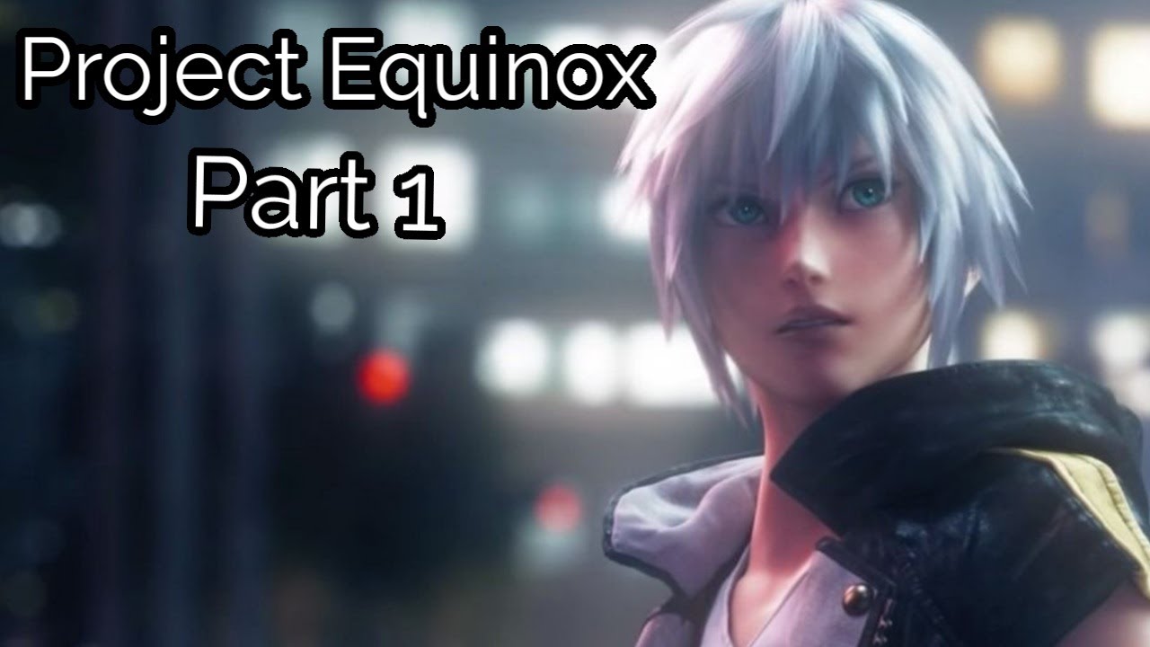 Project Equinox Part 1 [Kingdom Hearts 3] - YouTube