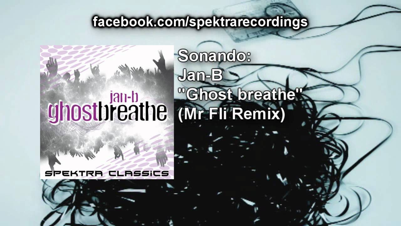 Jan-B - Ghost breathe (Mr fli Remix) - YouTube