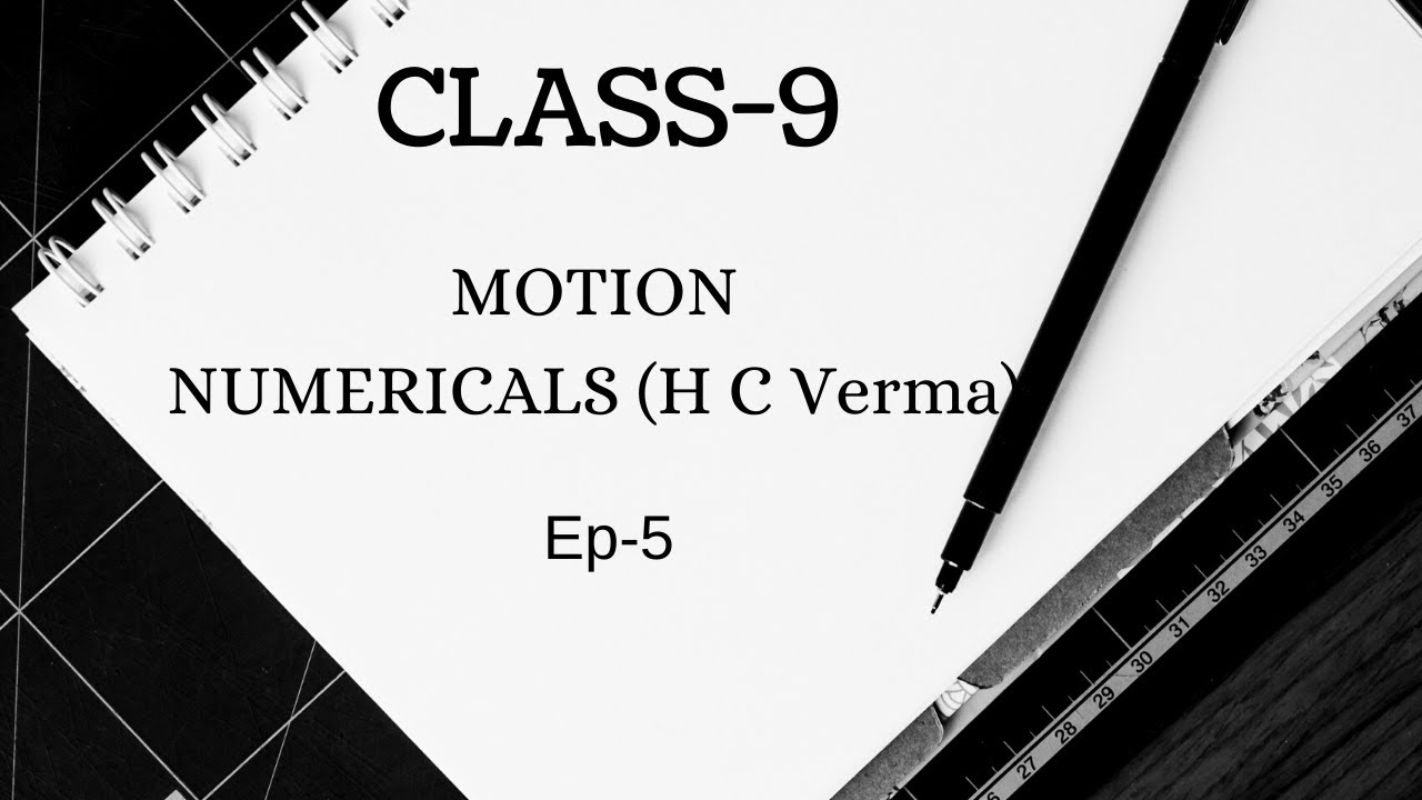 MOTION CLASS 9 NUMERICAL (H C Verma) Ep.5 (Q.21) - YouTube