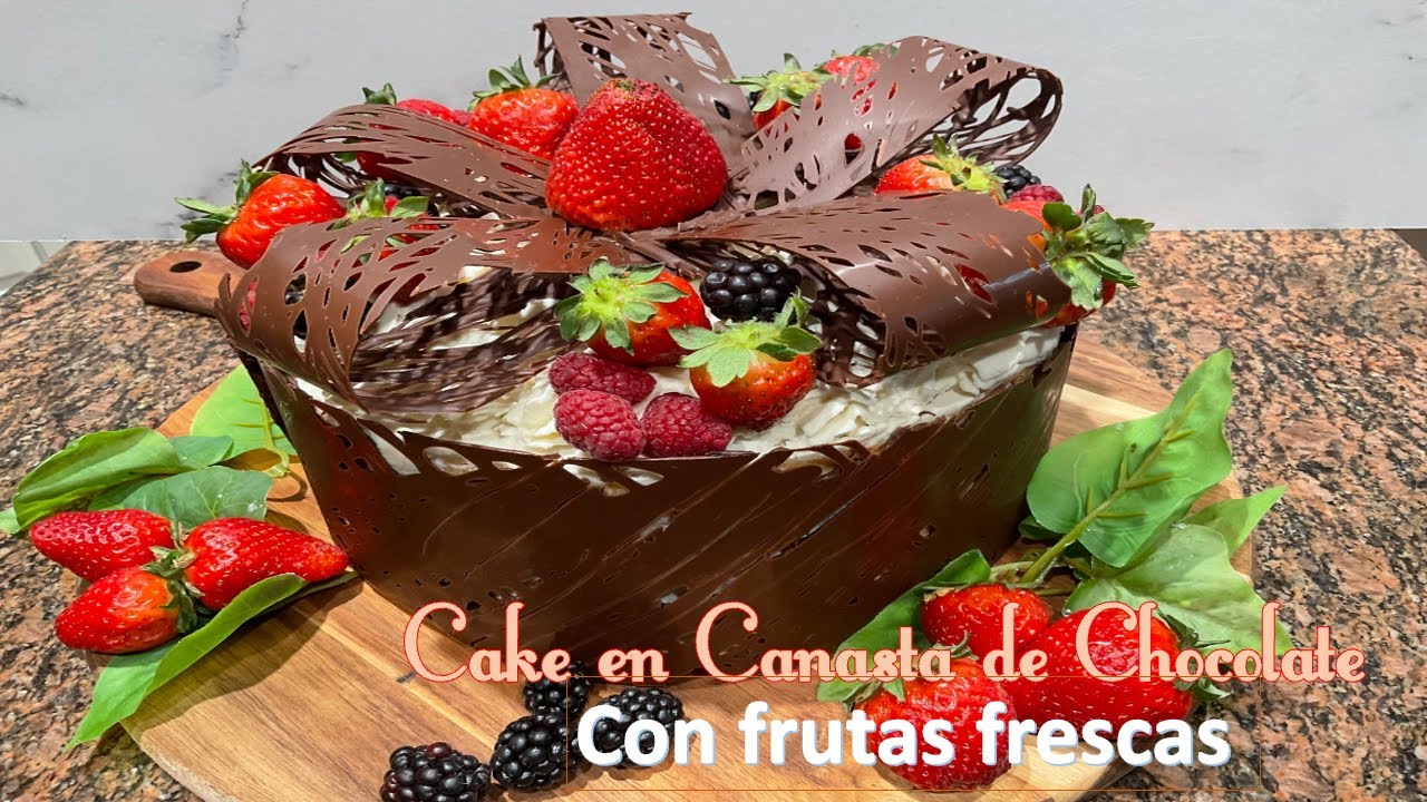 Cake en Canasta de Chocolate con frutas frescas - YouTube
