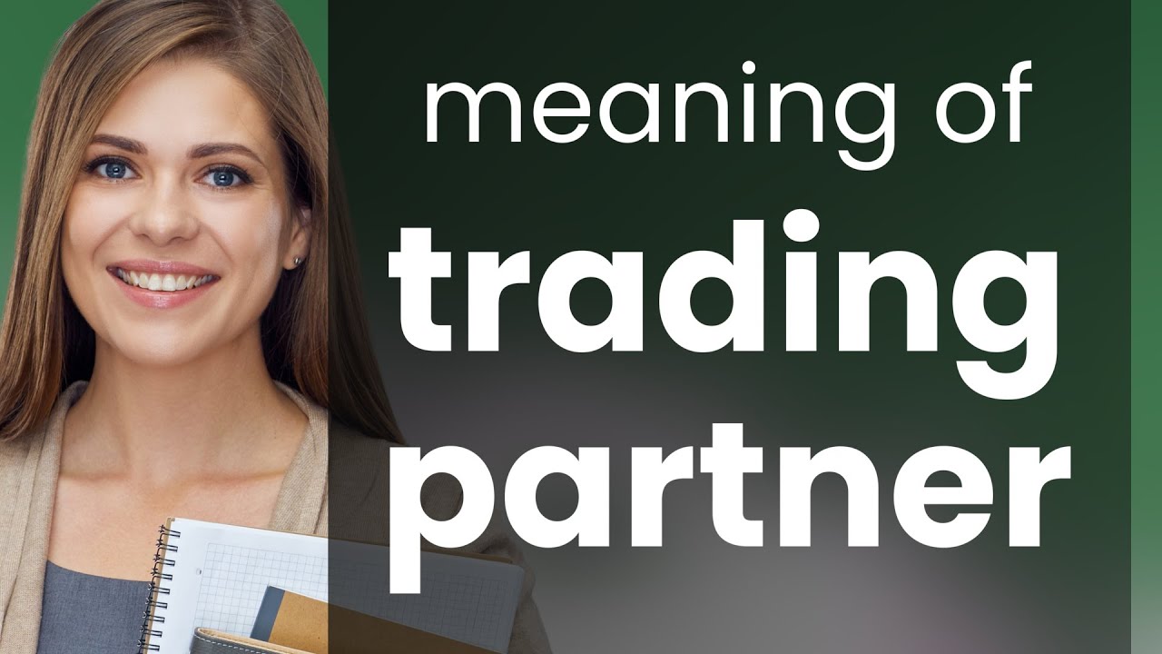 Understanding "Trading Partner" in English - YouTube