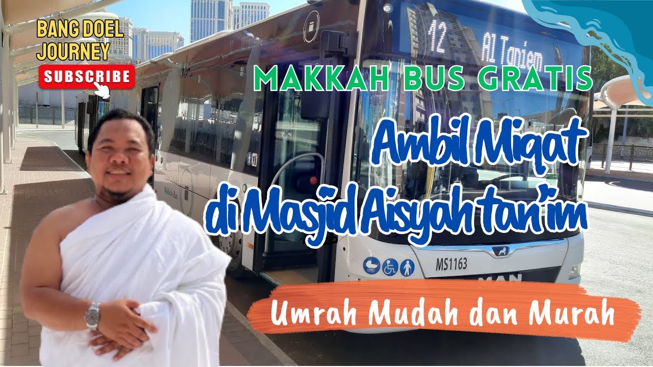 Proses Umrah Mandiri, Mudah dan Murah, Ambil Miqat di Masjid Aisyah ...