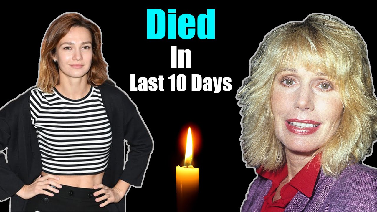 Actresses Who Died in Last 10 Days - YouTube