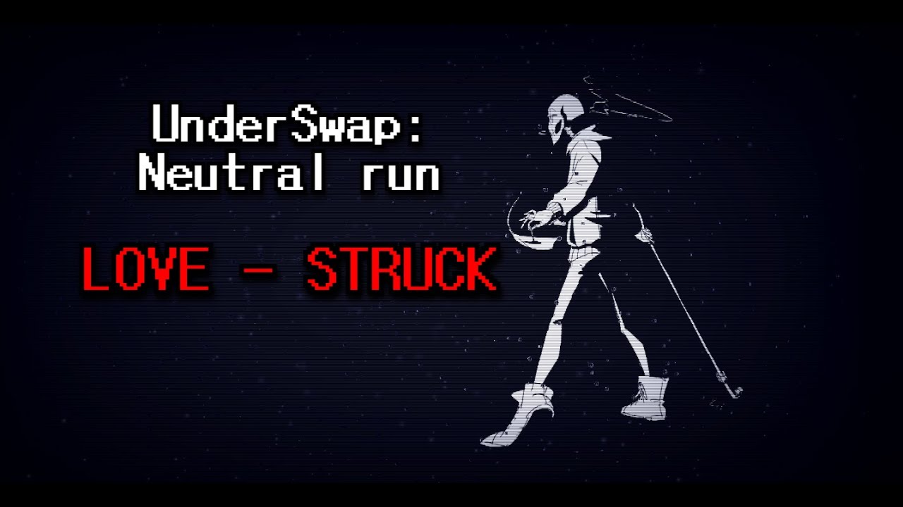 (Underswap: neutral route) ~ LOVE - STRUCK [Catastrophezided] - YouTube