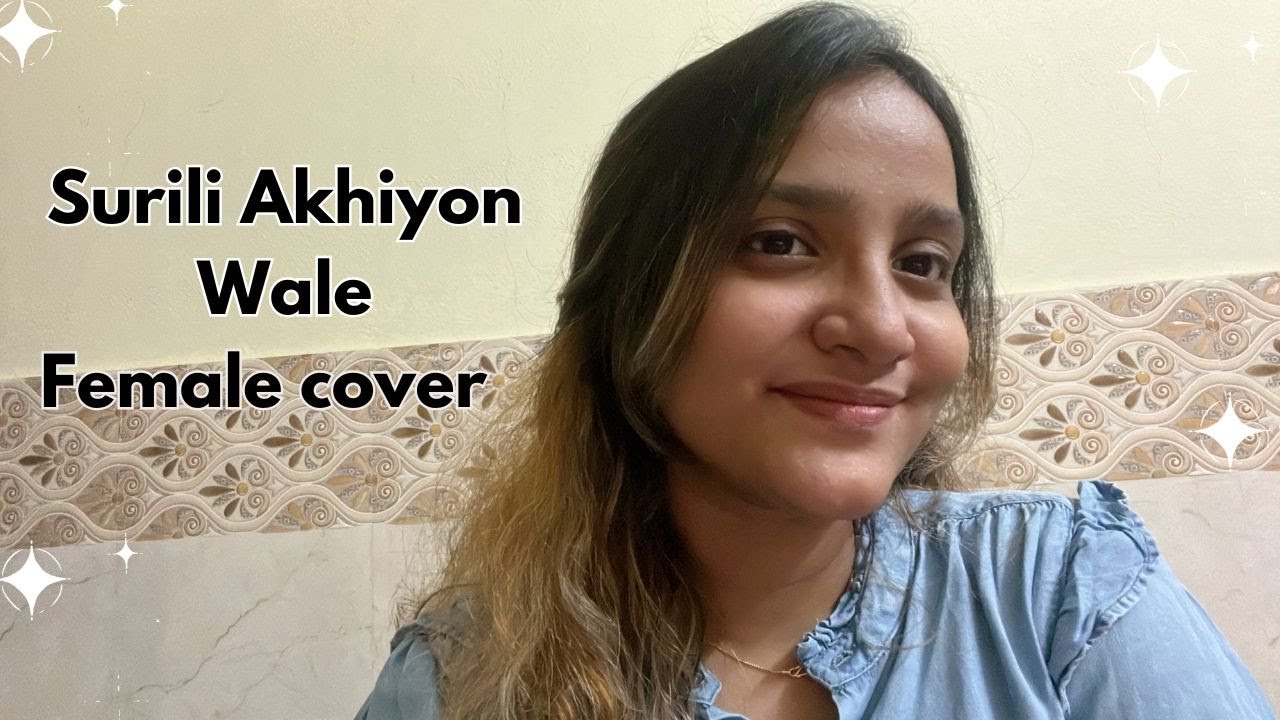Surili Akhiyon Wale | Female Cover by Afreen Shah - YouTube