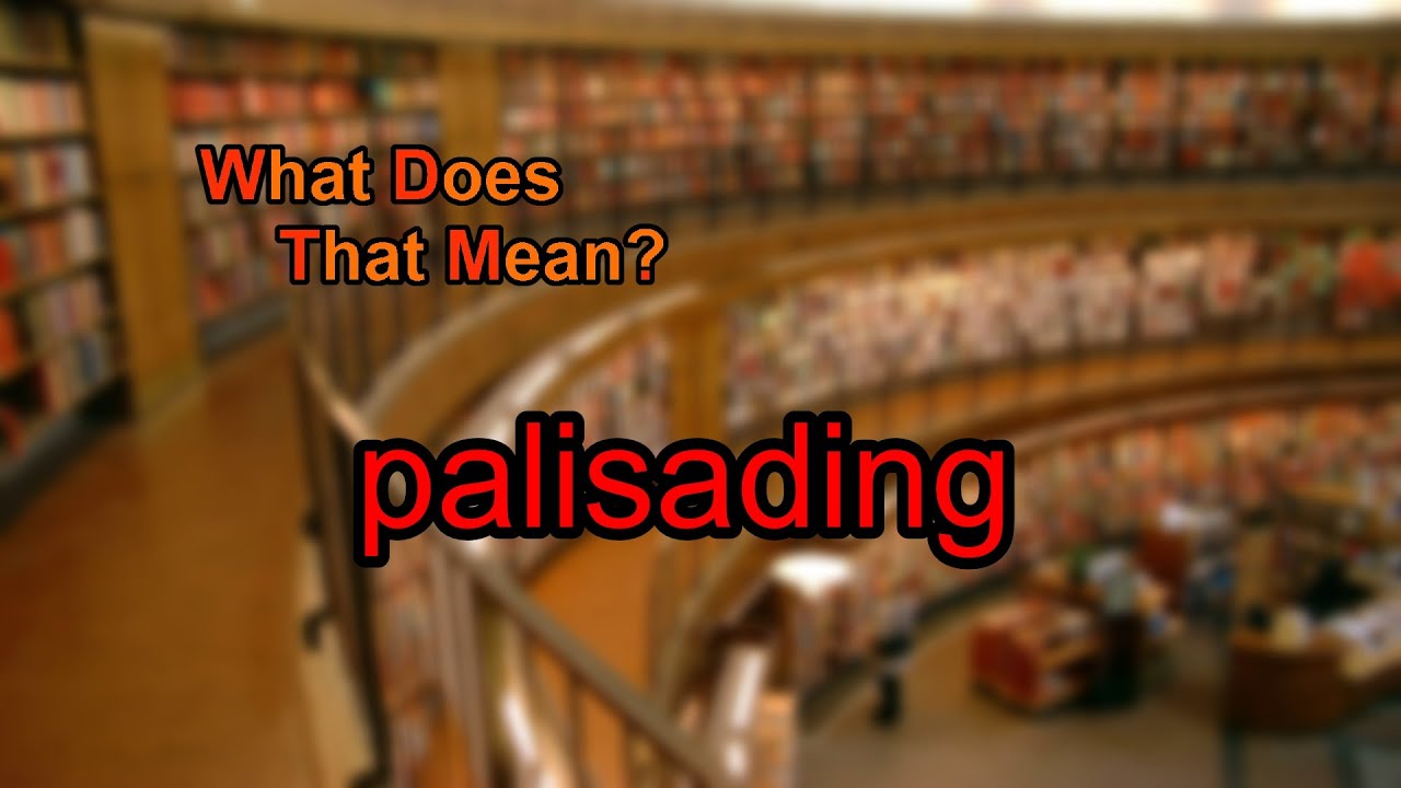 What does palisading mean? - YouTube