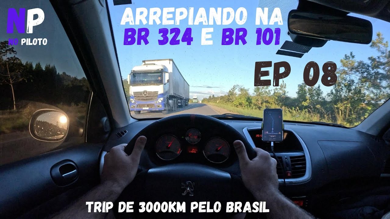 EP 08 | Road TRIP de 3000km pelo BRASIL | ARREPIANDO na BR 324 e BR 101 ...