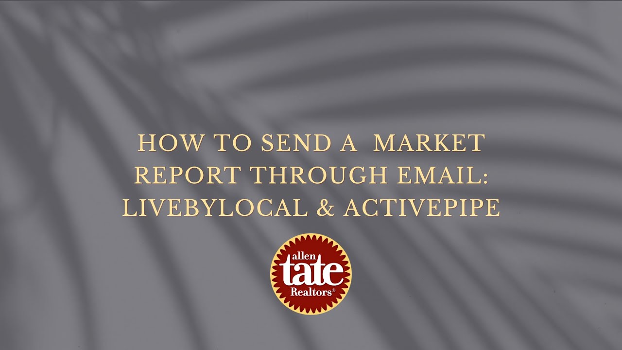 How To Send A Market Report Through Email: LiveBy Local & ActivePipe ...
