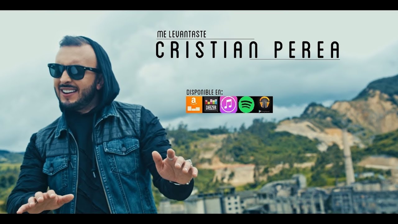 CRISTIAN PEREA - Me Levantaste Video Oficial | MÚSICA CRISTIANA 2018 ...