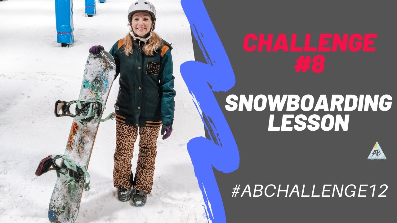 Challenge 8 Snowboarding through the fear | #ABChallenge12 - YouTube