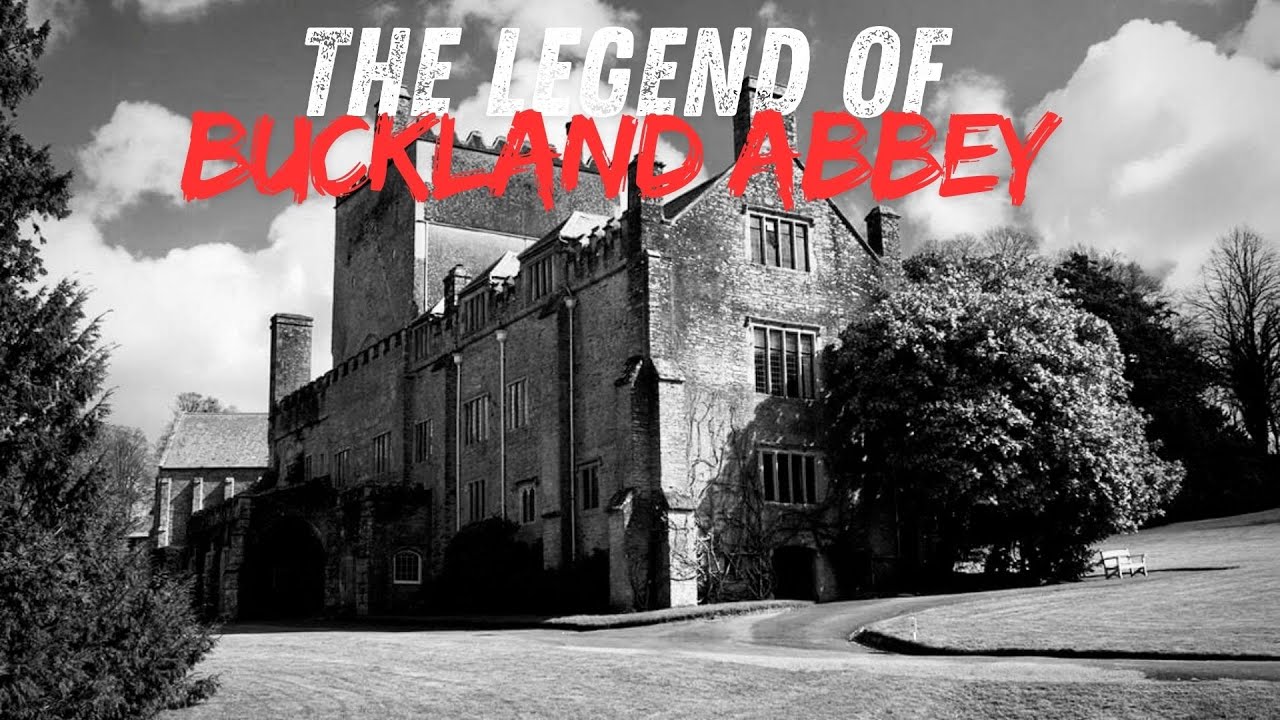 The Real Haunted Story Of Buckland Abbey | Buckland Abbey - YouTube