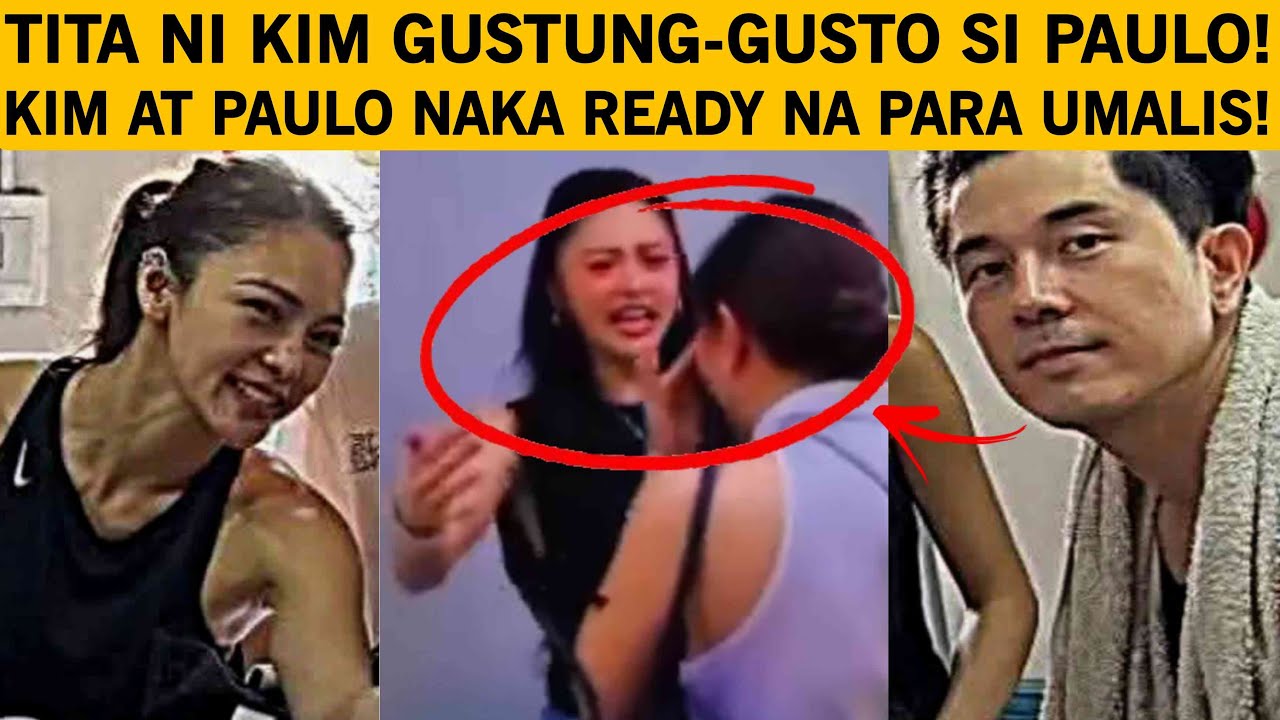 MATINDI TO‼️KIM&PAULO READY NA UMALIS‼️ TITA NI KIM NAIYAK‼️,GUSTONG GUSTO SI PAULO FOR KIM ...