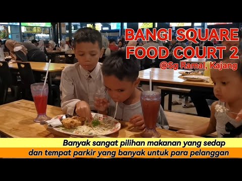 BANGI SQUARE FOOD COURT 2 | Pilihan makanan dan tempat parking yang ...