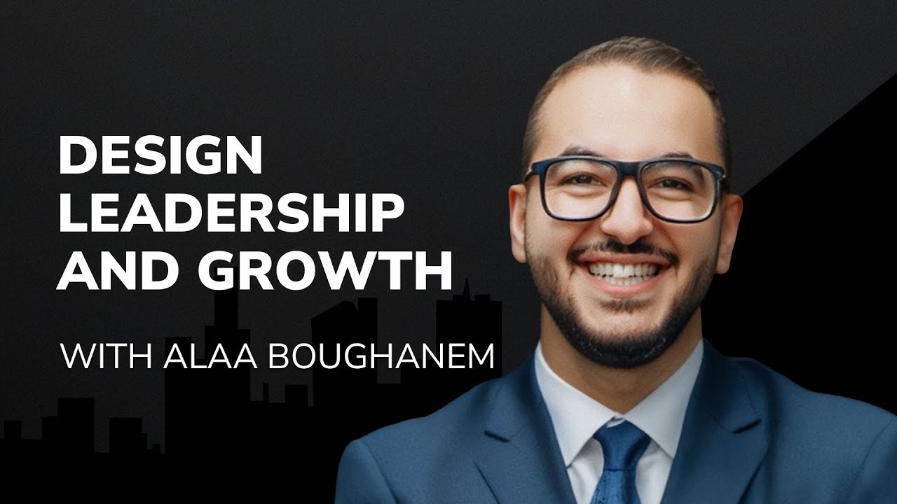 Design, Leadership, and Growth With Alaa BouGhanem #105 - YouTube