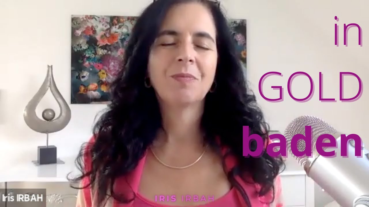 IRIS IRBAH | Meditation "In Gold baden!" - YouTube