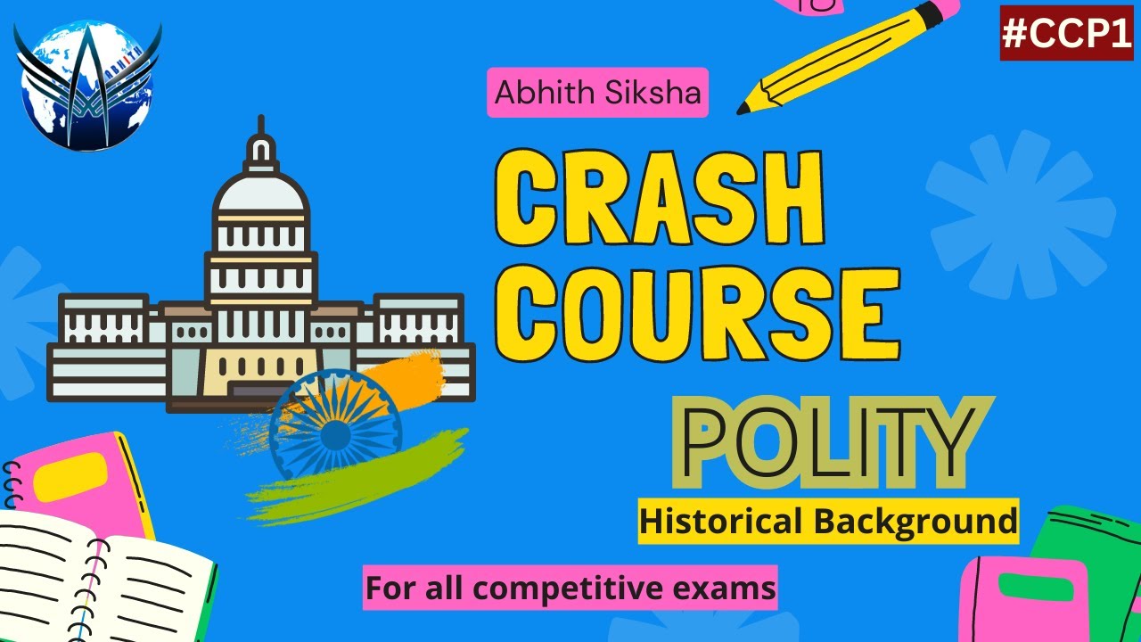 Indian Polity Simplified: A Crash Course | Part 1 | Historical ...
