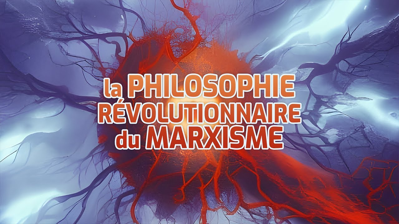 La philosophie révolutionnaire du marxisme - YouTube