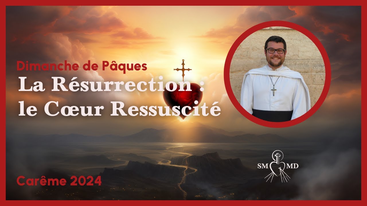 La Résurrection : le Cœur Ressuscité, Abbé Matthieu Bévillard - YouTube
