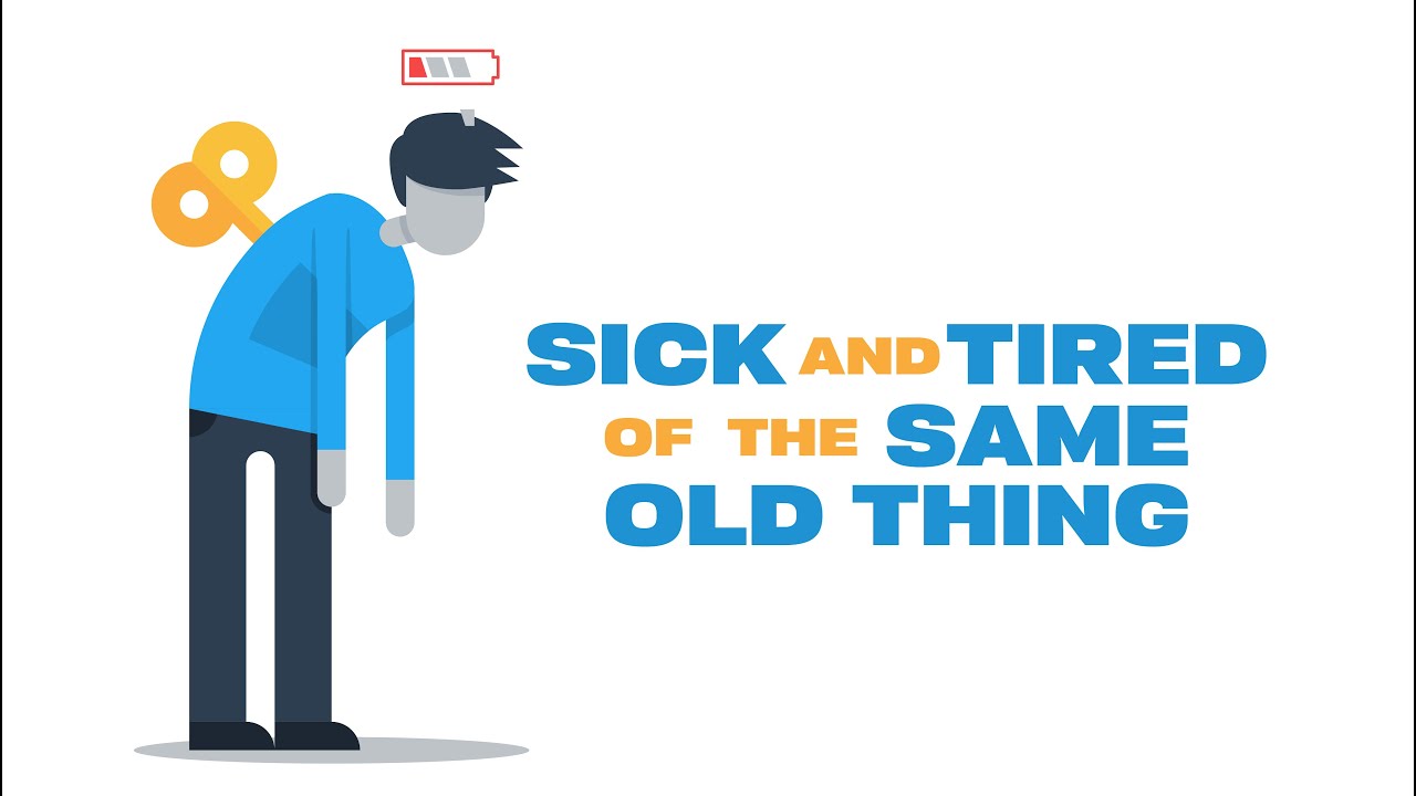 Sick and Tired of Same Old Thing - Week 02 - YouTube