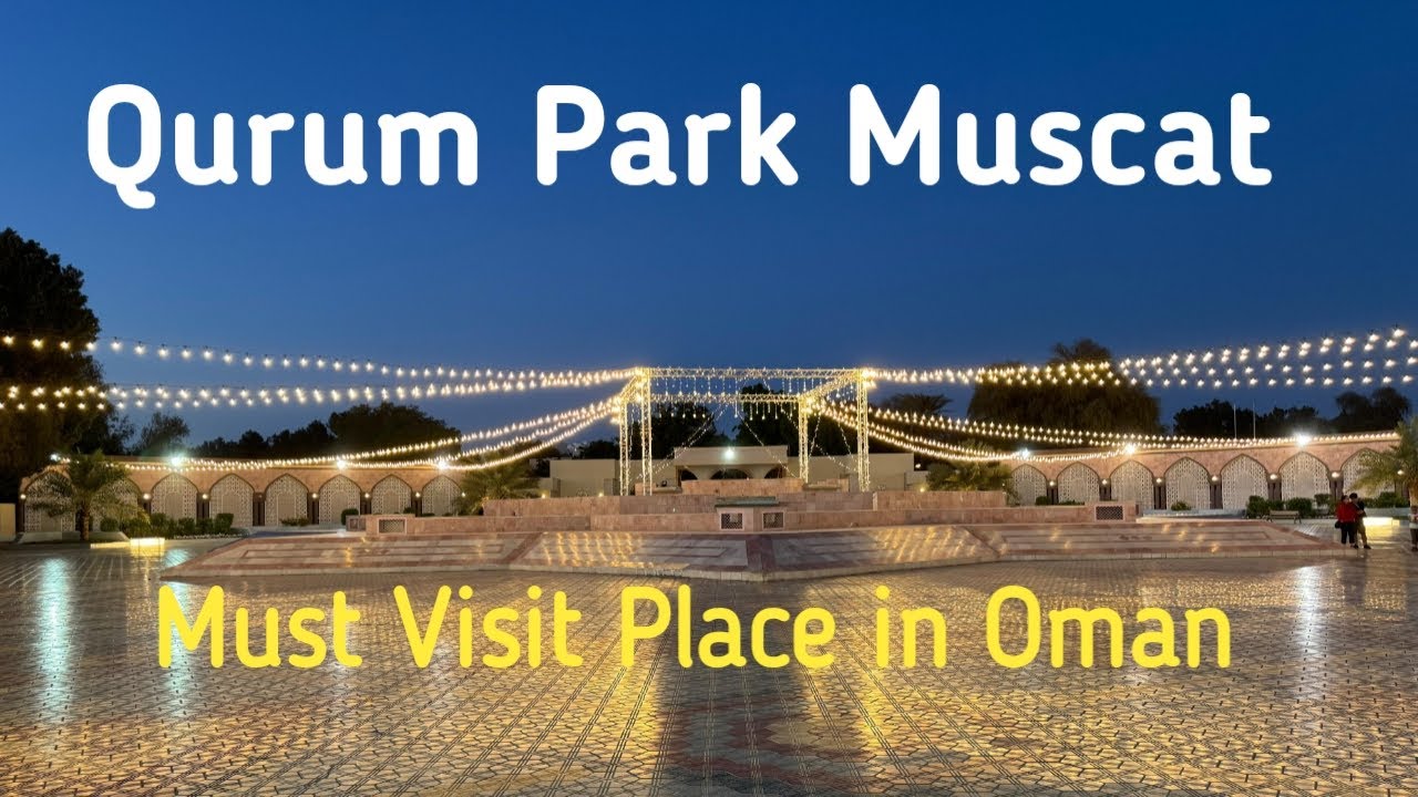 Qurum Park l Qurum Park Muscat I Qurum Park Oman I Qurum Park Muscat ...