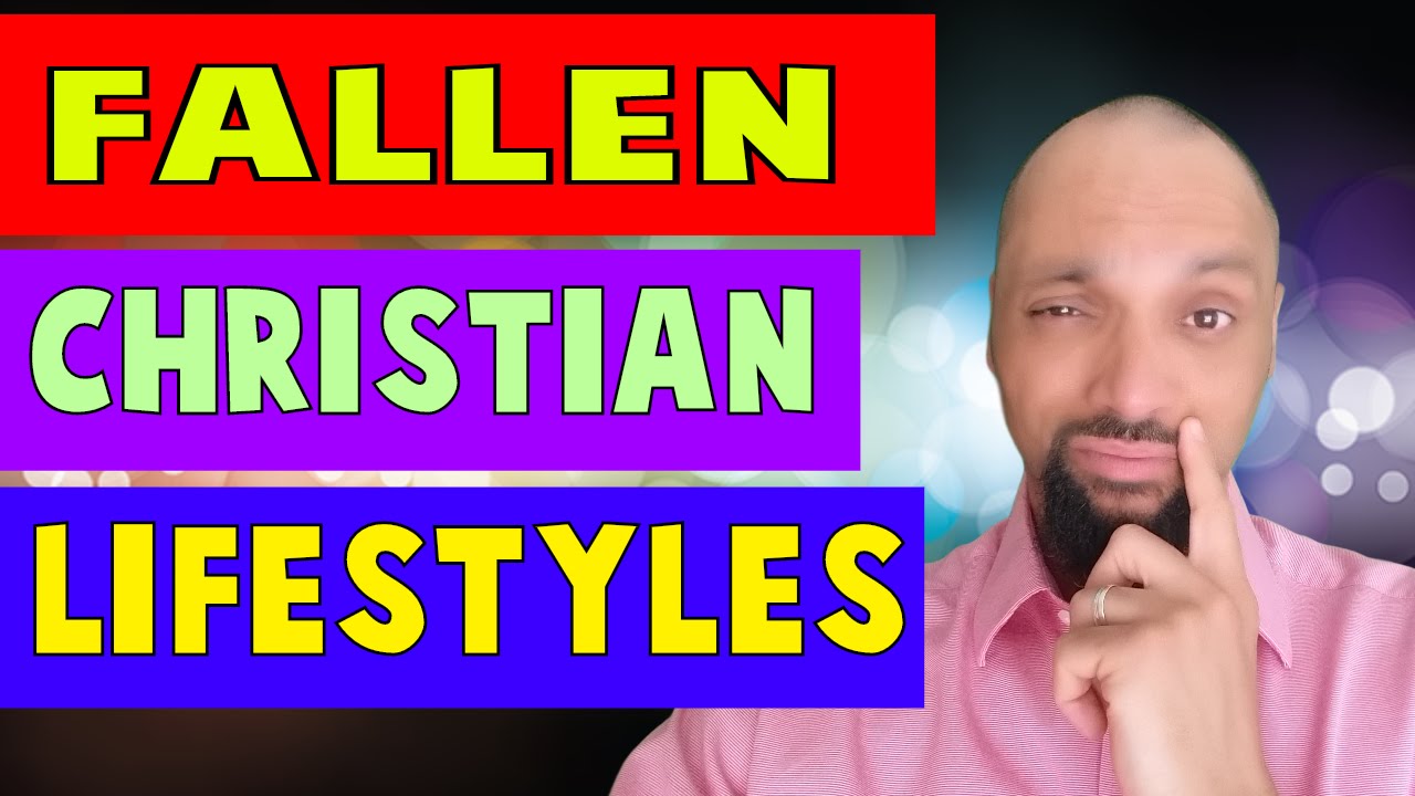 Christians Living A Fallen Lifestyle - YouTube