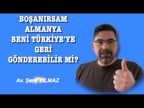BOŞANIRSAM ALMANYA BENİ TÜRKİYE'YE GERİ GÖNDEREBİLİR Mİ?