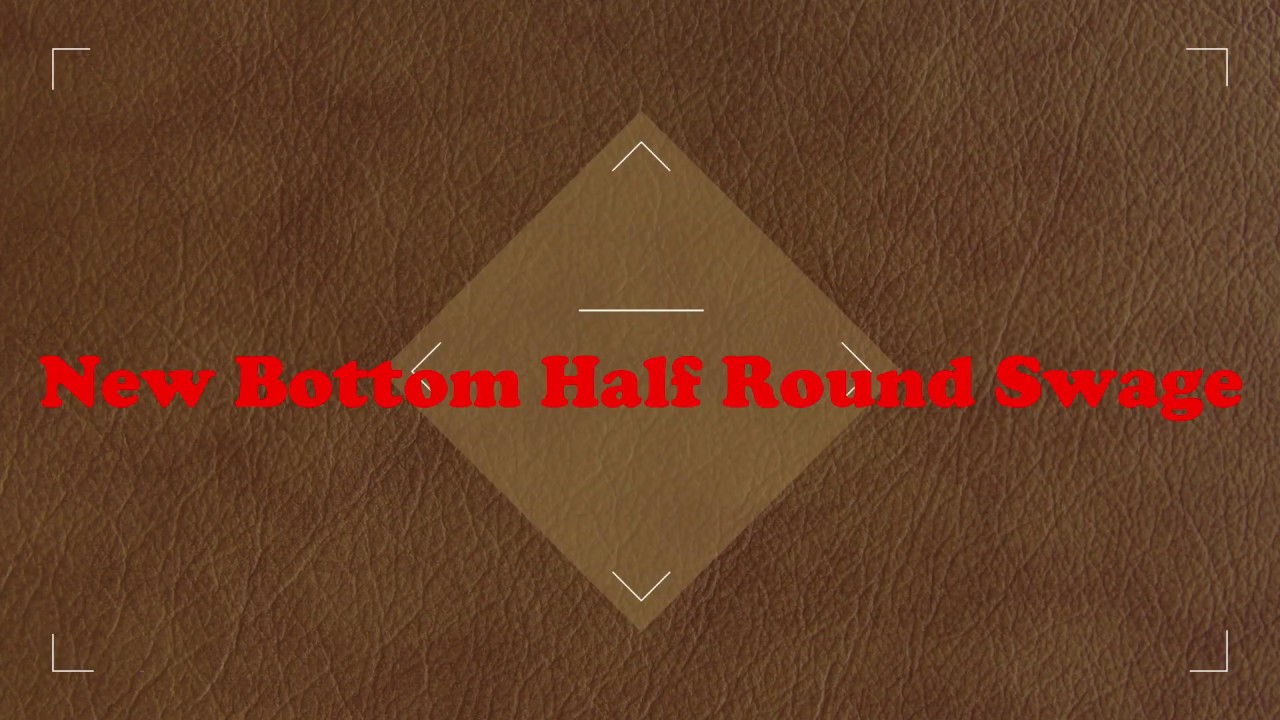 New Half Round Bottom Swage - YouTube