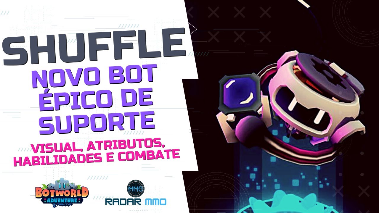 SHUFFLE (ALEATÓRIO) - NOVO BOT DE SUPORTE EM BOTWORLD ADVENTURE. NOVO ...