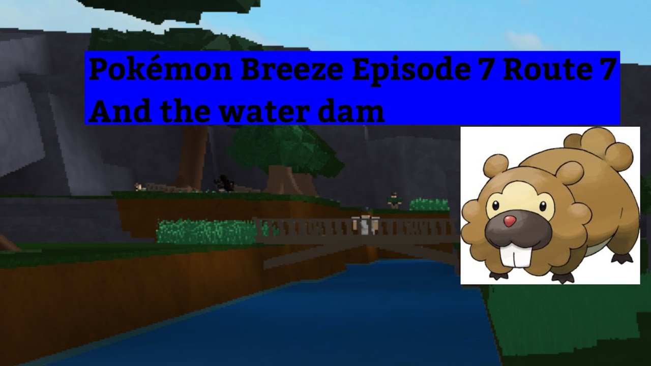 pokemon breeze Episode 7 Route 7 and the water dam - YouTube