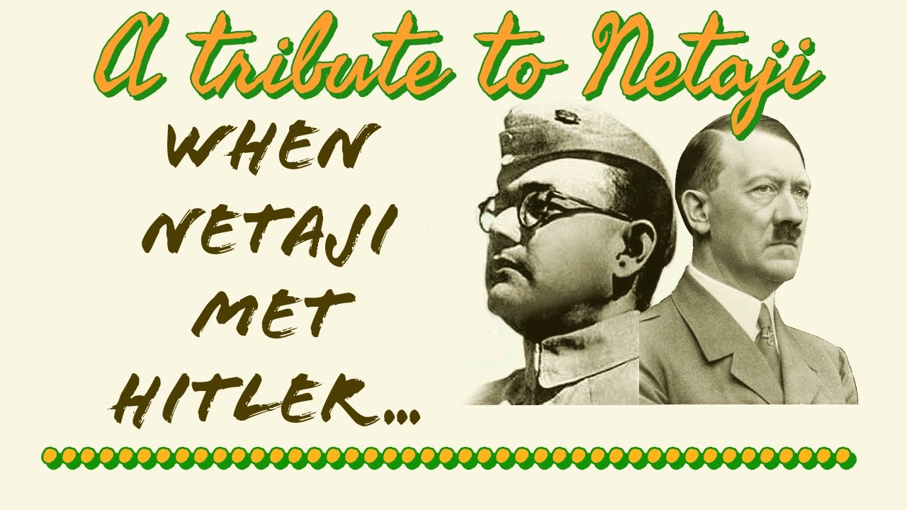 When Netaji met Hitler | A tribute to Netaji Subhas Chandra Bose - YouTube