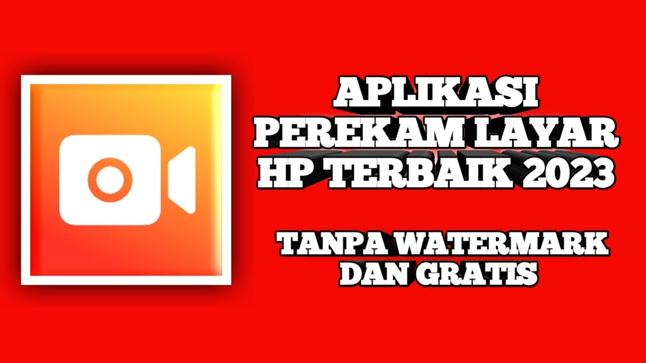 Aplikasi Perekam Layar HP Terbaik 2023 Tanpa Watermark - YouTube