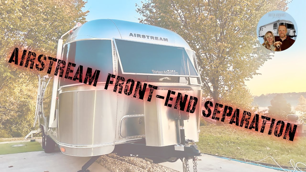 Airstream Front-End Separation: Real Experiences & Essential Prevention ...