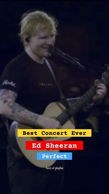 BEST PERFORMANCE from ED SHEERAN - PERFECT | CONCERT - YouTube