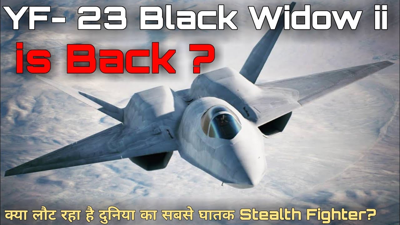 YF 23 Black Widow ll - Worlds Most Deadliest Fighter jet is on its way ...