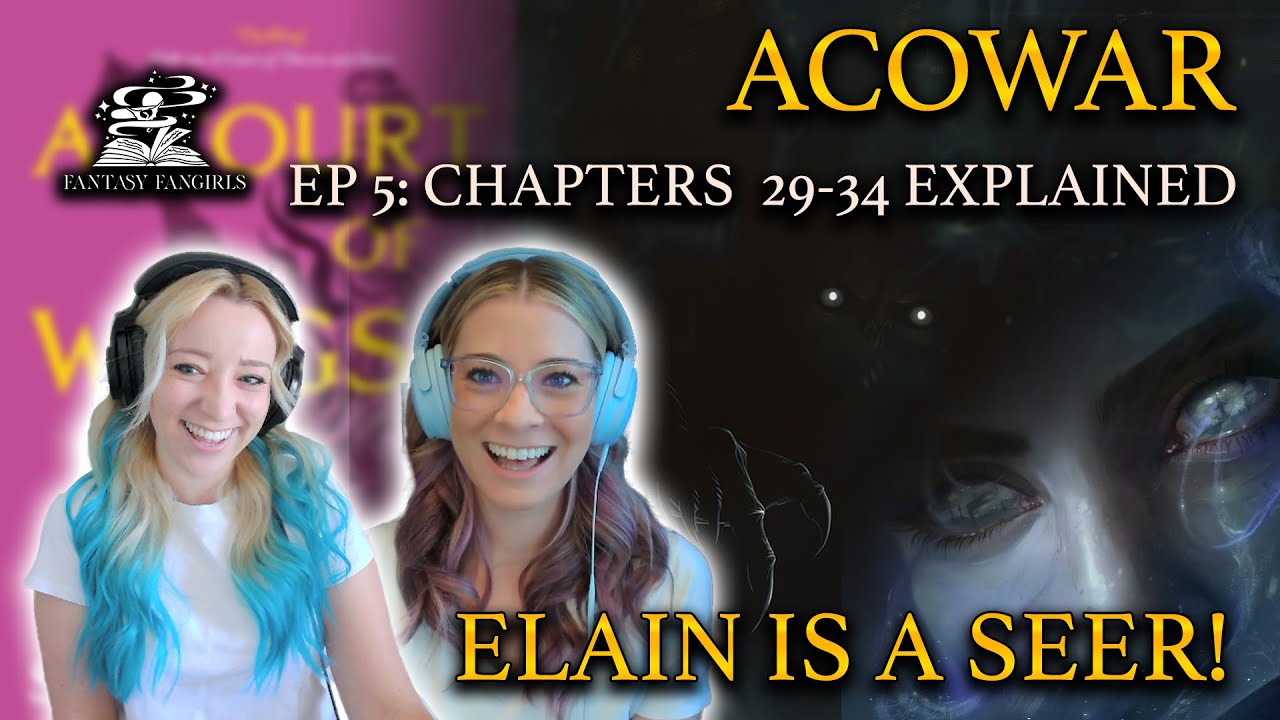 ACOWAR Ep 5: Elaine’s Powers Explained (Chapters29-34) | Fantasy ...