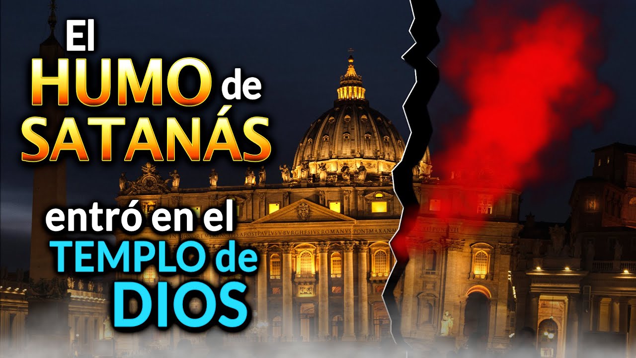 El Humo de Satanás entró en el Templo de DIOS - YouTube